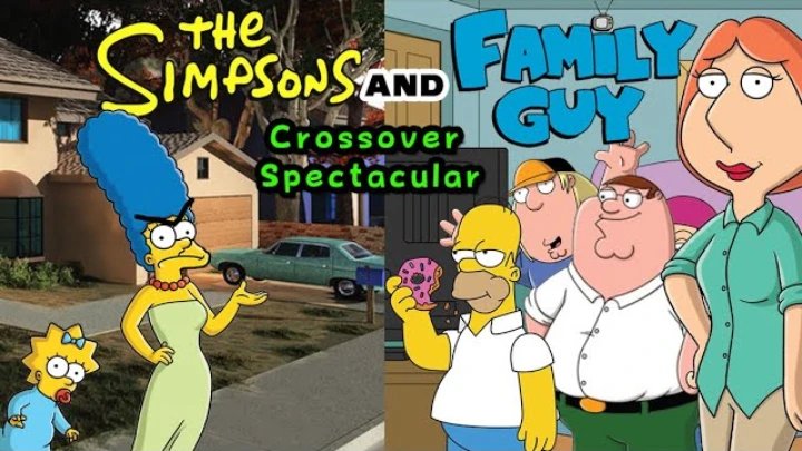 The Simpsons and Family Guy Crossover Spectacular!