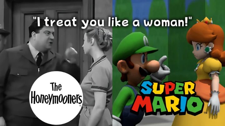 I treat you like a woman! (Super Mario x The Honeymooners)