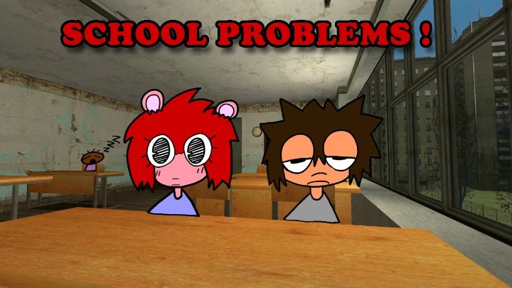 SCHOOL PROBLEMS!