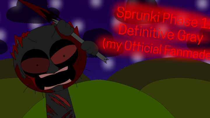 Sprunki phase 12 definitive (My version) (Gray teaser)