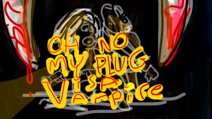 My Plug is a Vampire