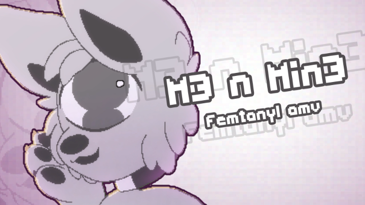 M3 N MIN3 // femtanyl AMV