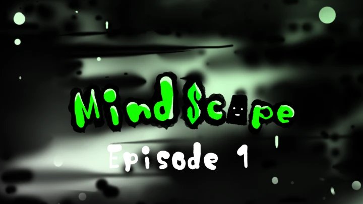 Mindscape EP1 Part-1