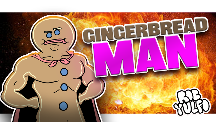 GINGERBREAD MAN!
