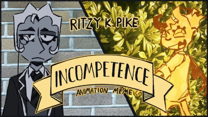 INCOMPETENCE Animation Meme (DANDEELION)