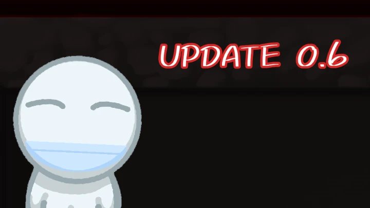 The Revival of Isaac UPDATE 0.6