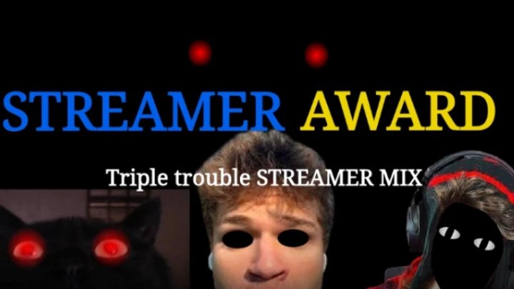 STREAMER AWARD (Triple trouble STREAMER MIX)