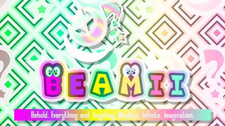 Behold. Everything and. Anything. Machine for. Infinite. Imagination.