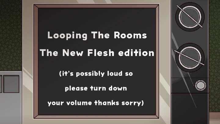 The New Flesh (Looping The Rooms Animation Meme)