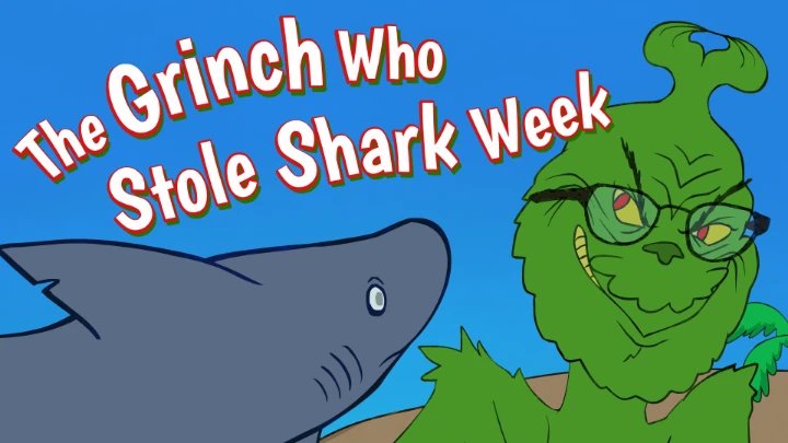 The Grinch Who Stole Shark Week