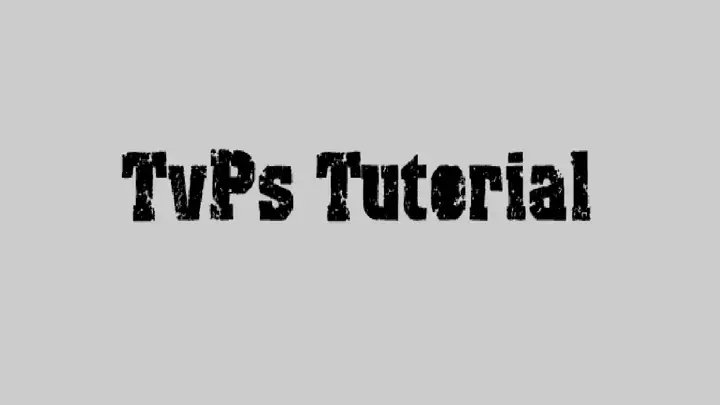 TvP's Tutorial
