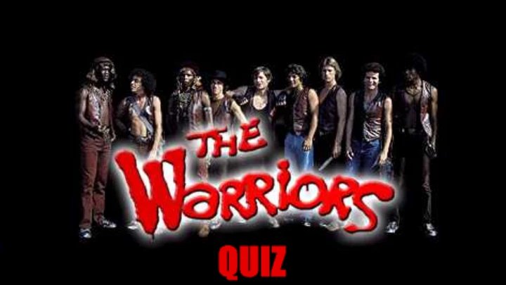 The Warriors: Movie Quiz