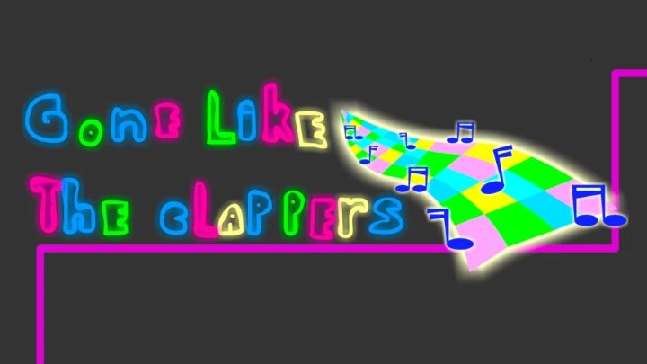Gone Like The Clappers