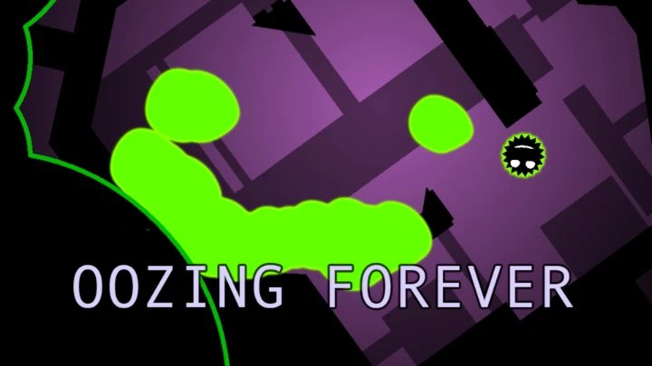 Oozing Forever