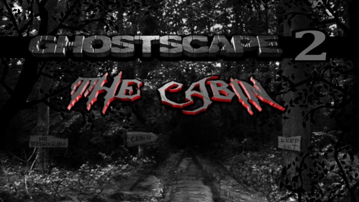 Ghostscape 2 - The Cabin