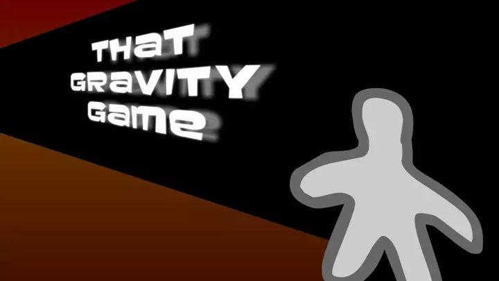 That Gravity Game