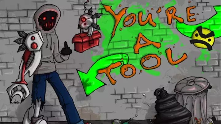 You're a Tool!