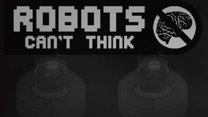 Robots can't think