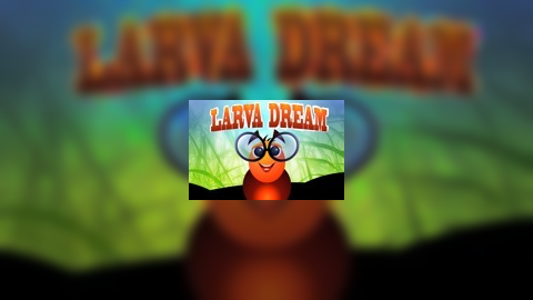 Larva Dream