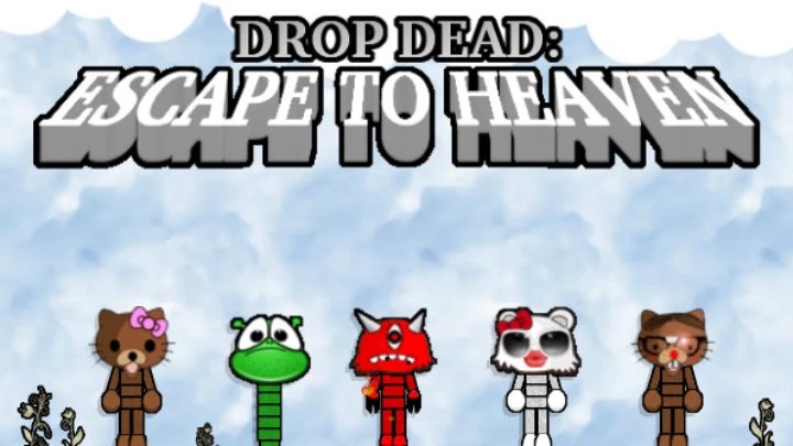 Drop Dead: Escape to Heaven