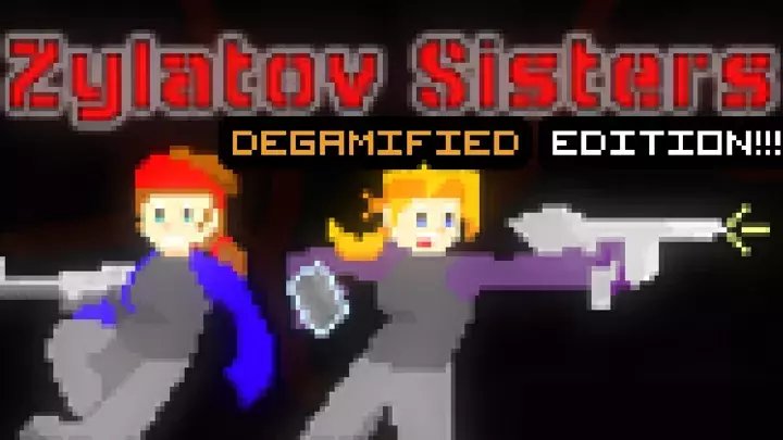 ZylatovSisters Degamified