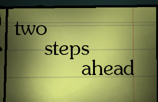 2 Steps Ahead