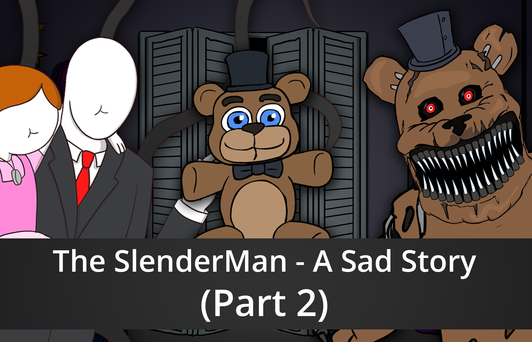 The SlenderMan - A Sad Story - Part 2 (A Freddy Fazbear Memory)