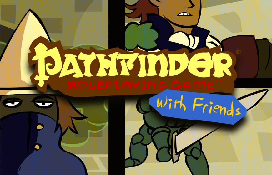 Pathfinder (With Friends)