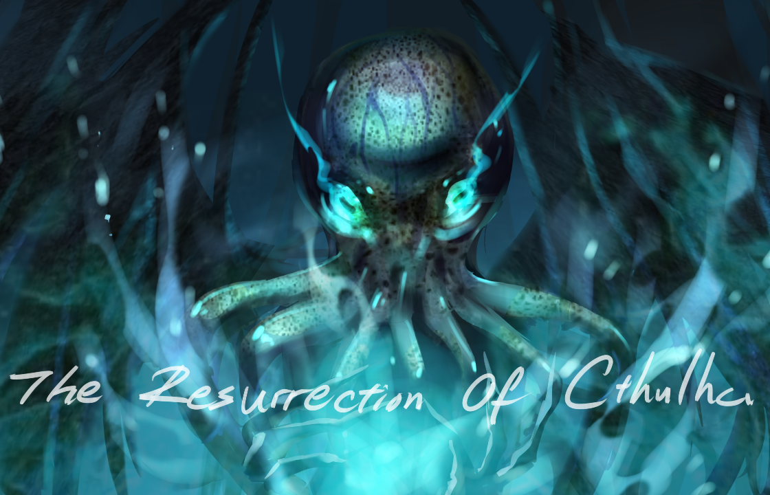 The Resurrection of Cthulhu