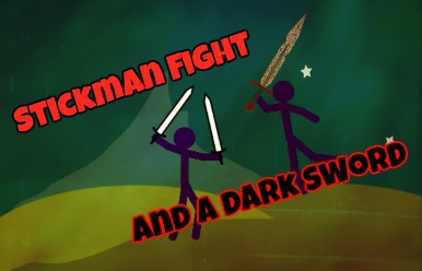 Stickman fight and a dark sword