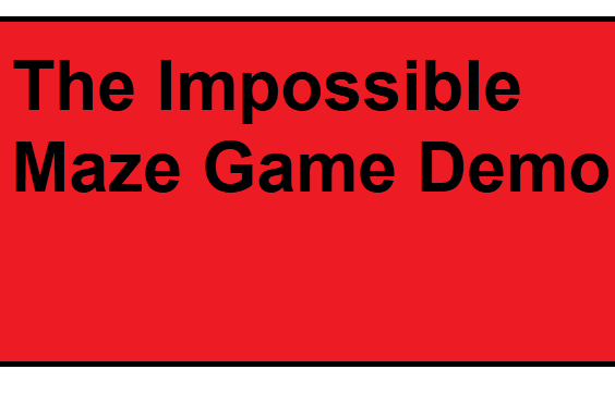 The Impossible Maze Game (Demo)