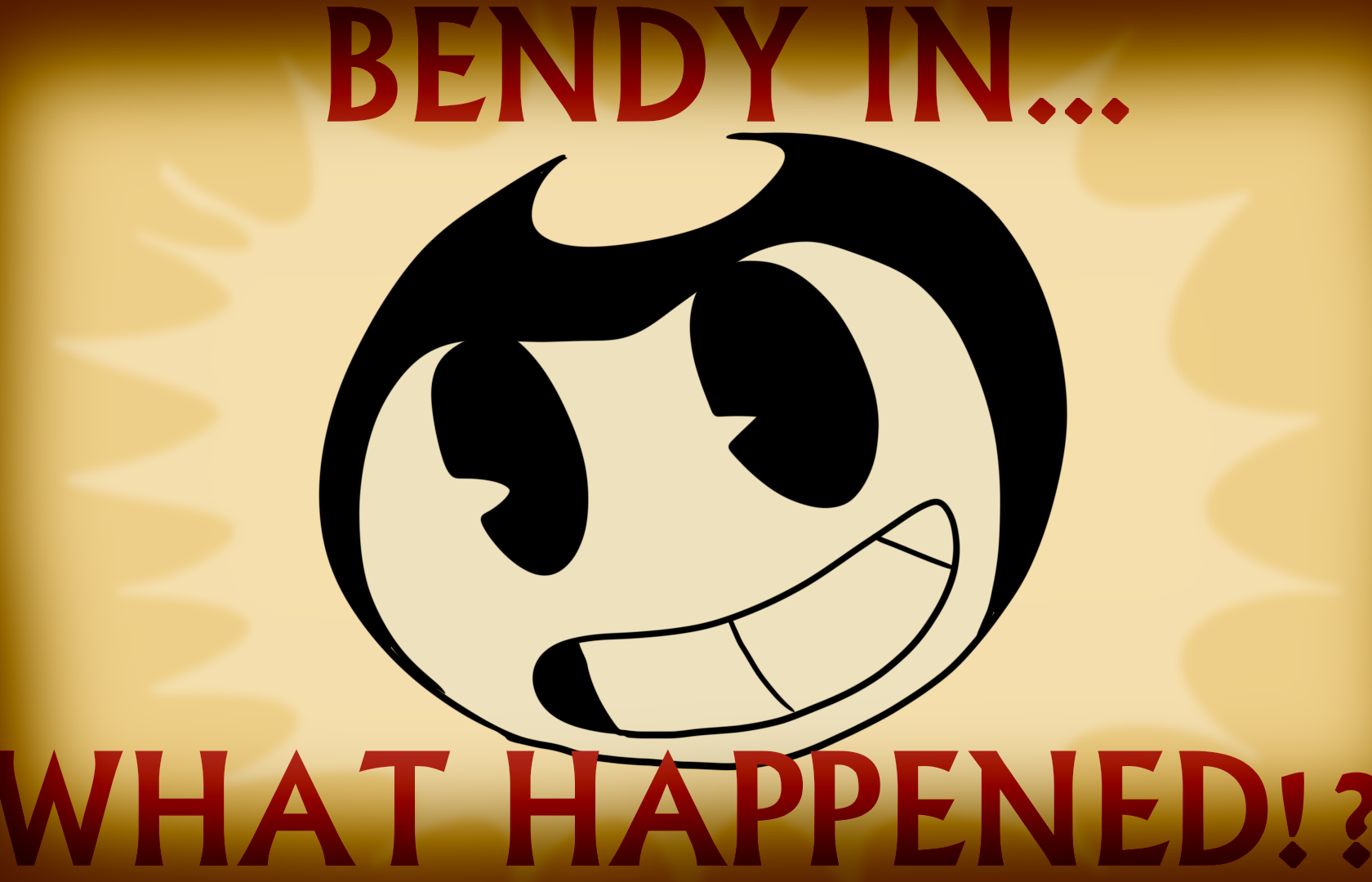 BENDY WHAT HAPPENED!?