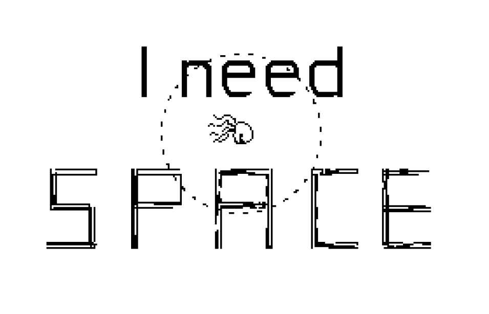 I Need Space
