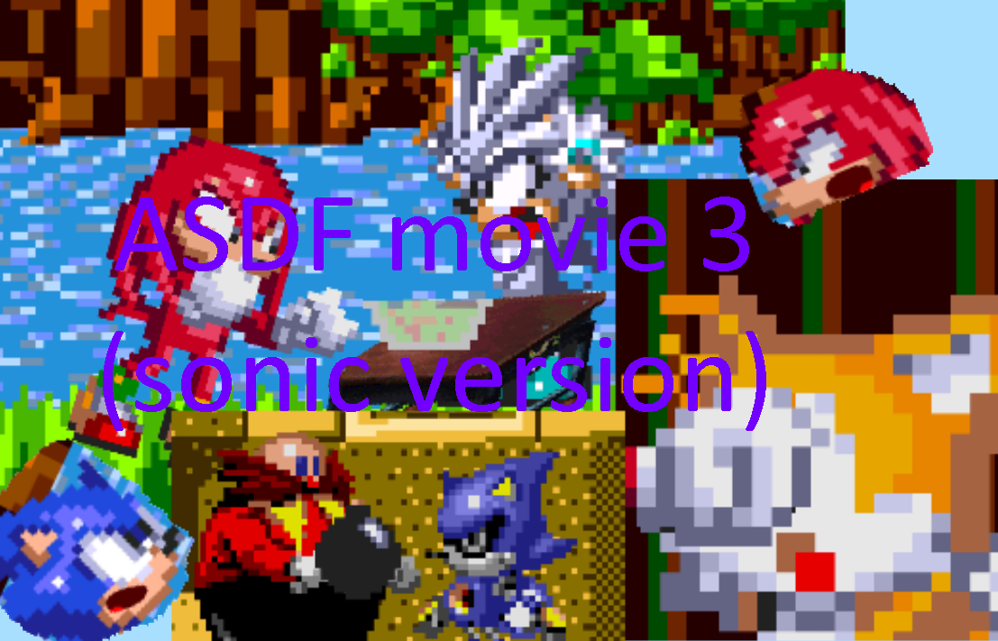 ASDF movie 3 (Sonic version)