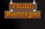 Project: Monster Lord 1.0.2 W.I.P. Early Concept