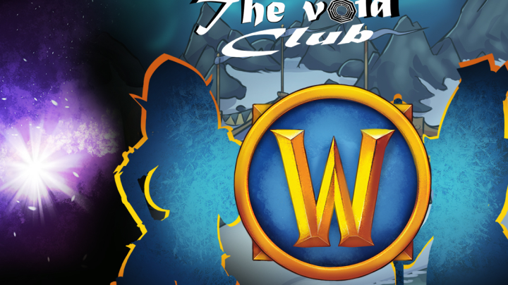 The Void Club ch.8 - World of Warcraft