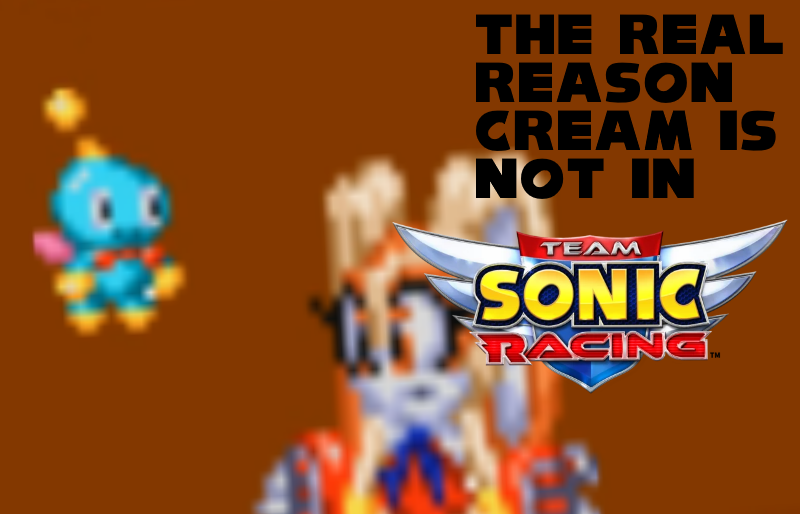 the real reason cream is not in team sonic racing
