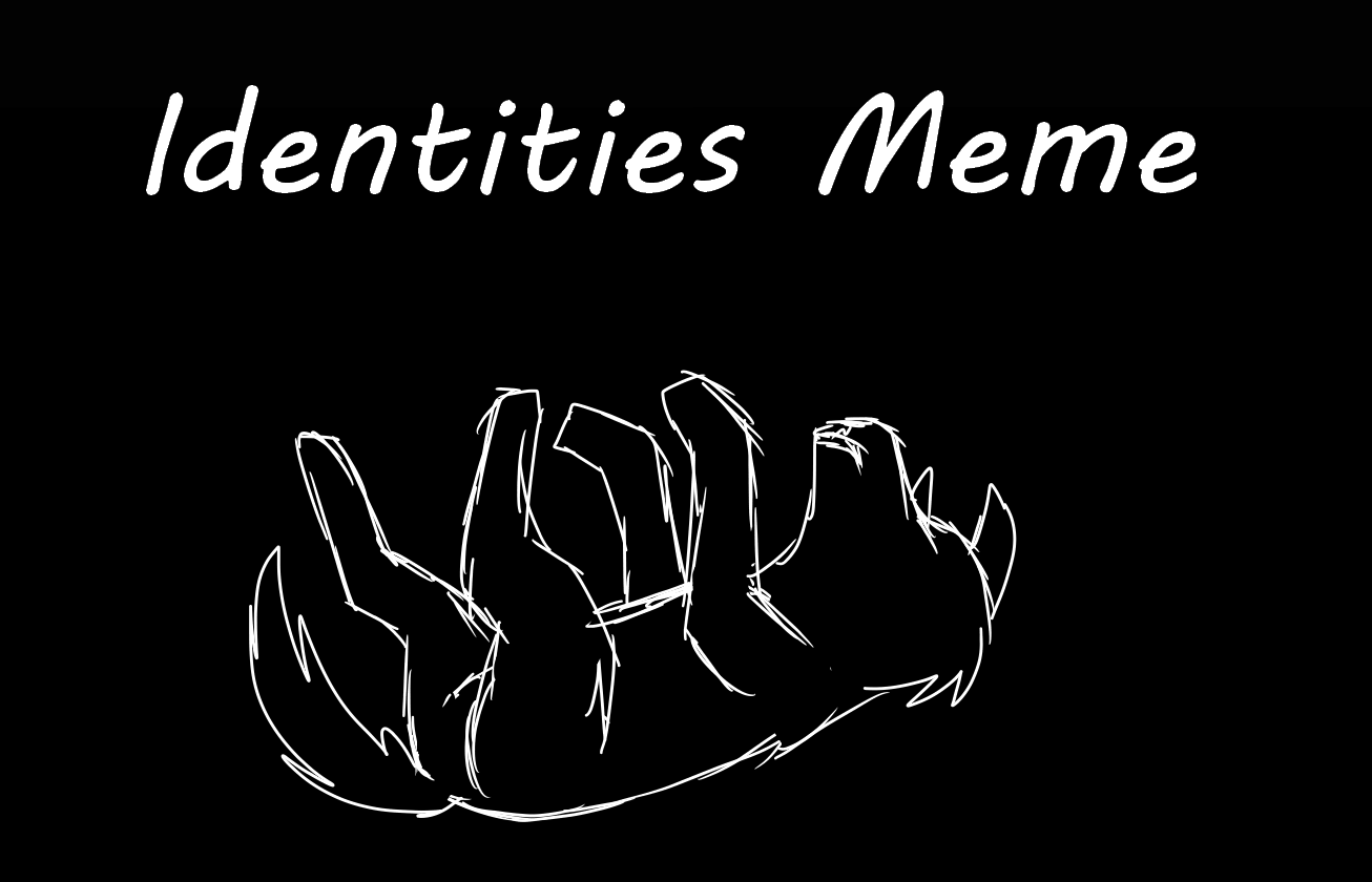 Identities | Animation Meme