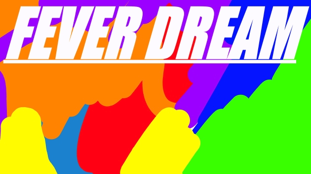 Fever Dream