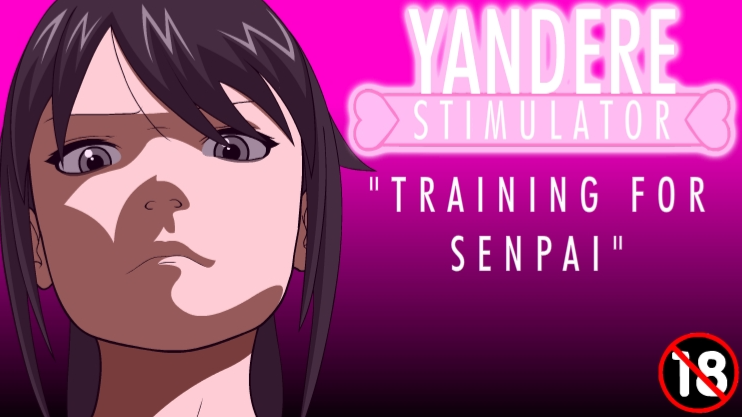 Yandere Stimulator: Training For Senpai