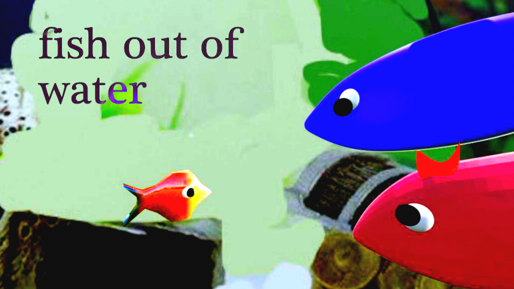 fish out of water