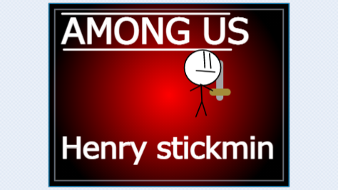 Among Us:Henry Stickmin Edition