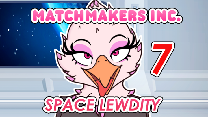 Matchmakers Inc. Episode 7 - Space Lewdity