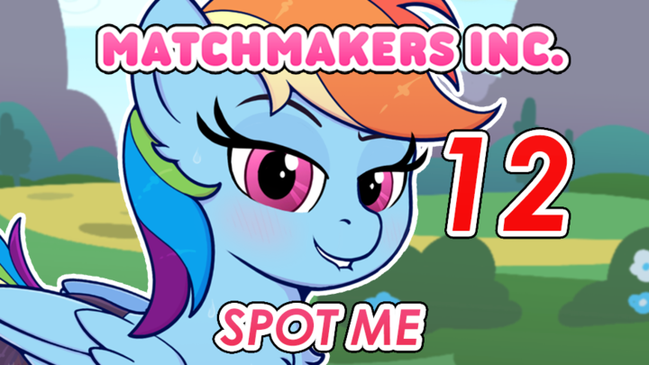 Matchmakers Inc. Episode 12 - Spot Me