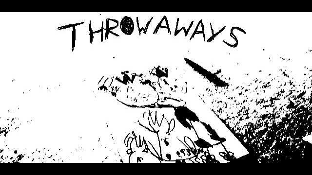 THROWAWAYS Episode 1