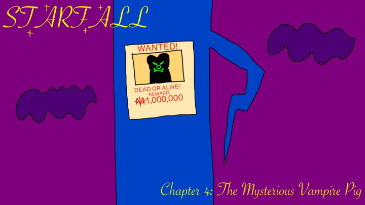 Starfall Chapter 4: The Mysterious Vampire Pig