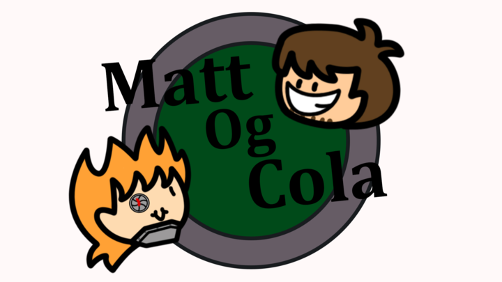Matt Og Cola
