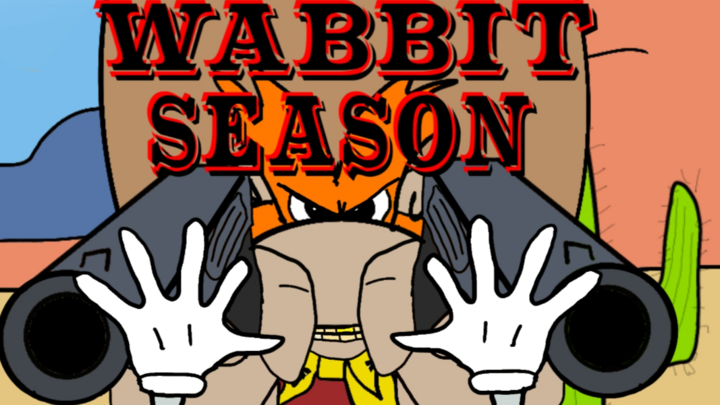 It's still Wabbit Season