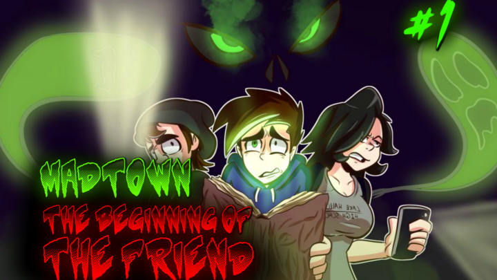 MADTOWN - Beginning of the Friend