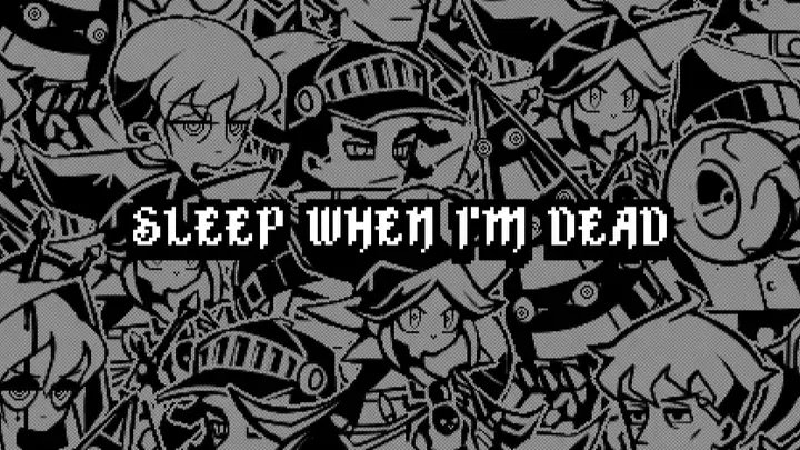 Sleep When I'm Dead